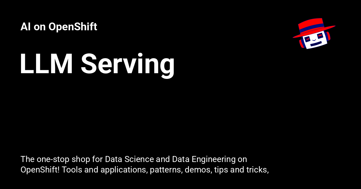 LLM Serving - AI on OpenShift