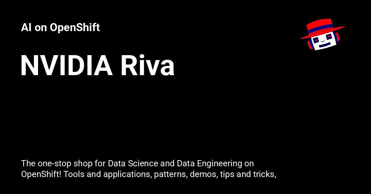 NVIDIA Riva - AI on OpenShift